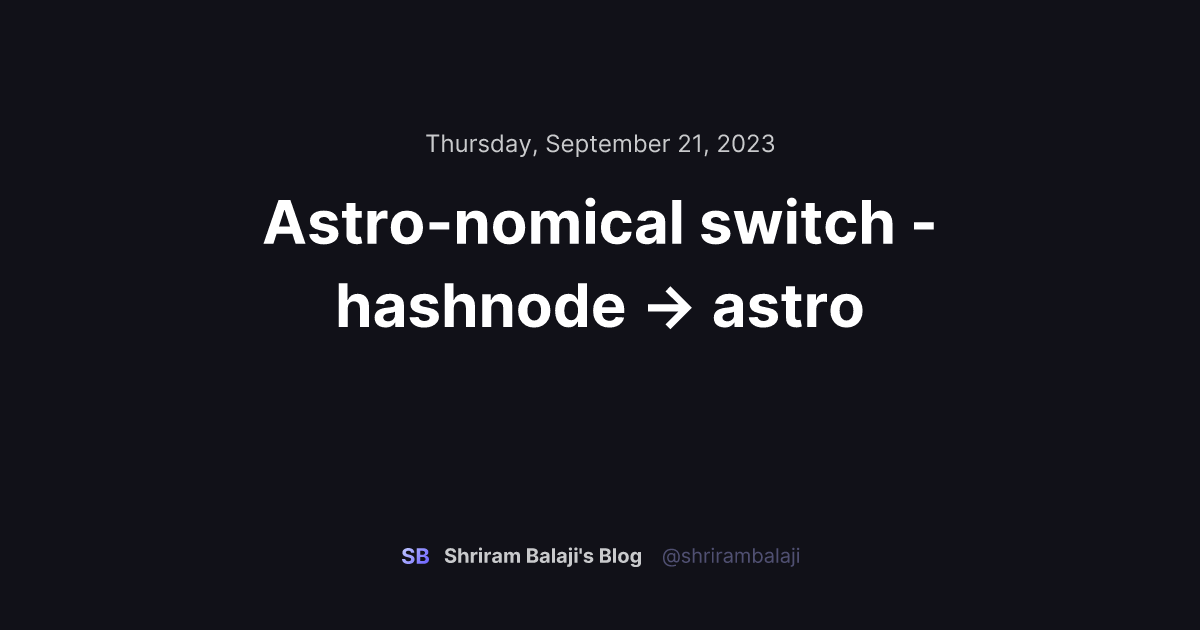 Astro-nomical switch - hashnode → astro • Shriram Balaji's Blog